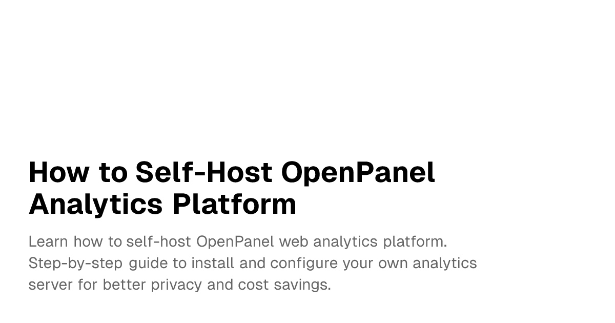 How to Self-Host OpenPanel Analytics Platform | OpenPanel