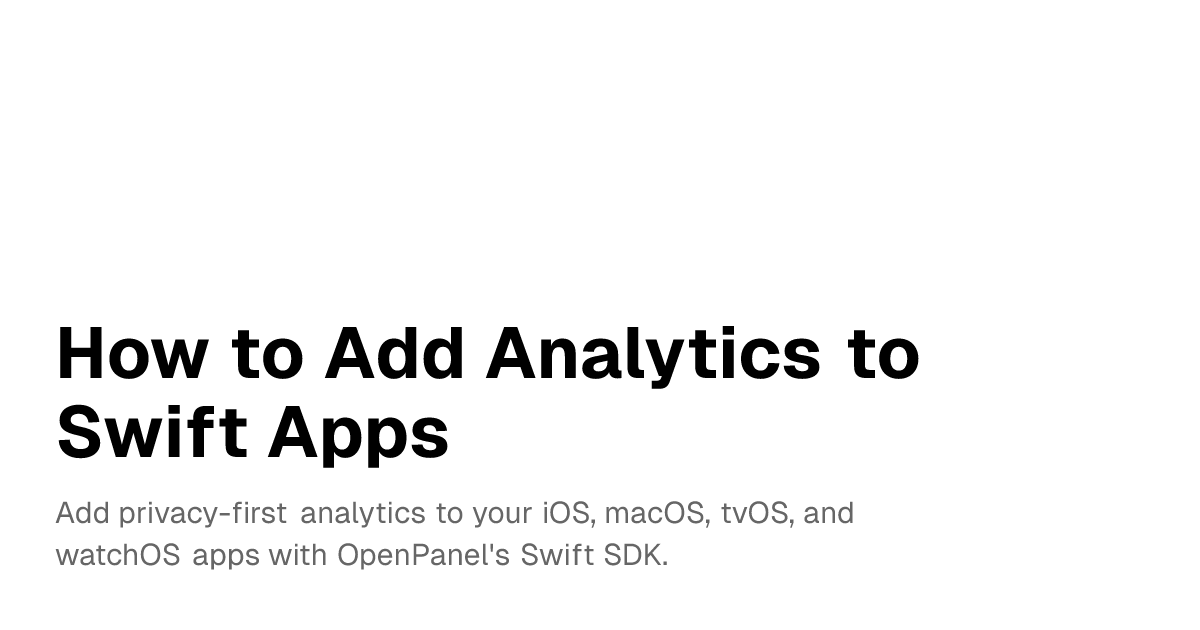 How to Add Analytics to Swift Apps | OpenPanel